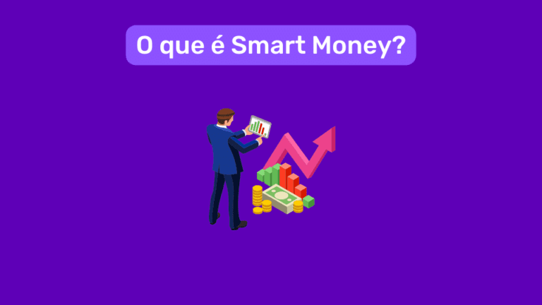 Smart Money: O que é? Qual a Importância? - Blog da Valutech